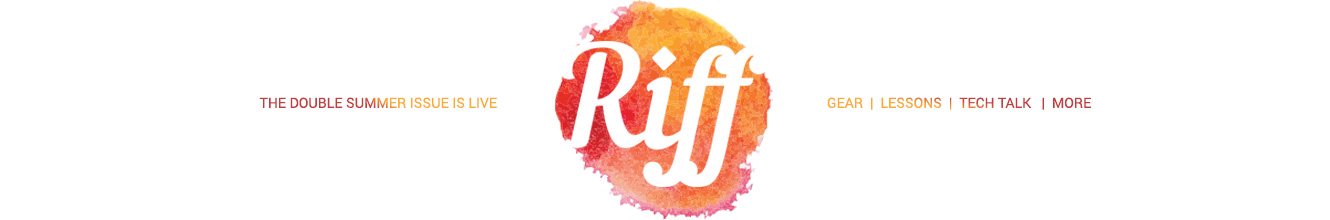 Riff - TrueFire's Digital Magazine